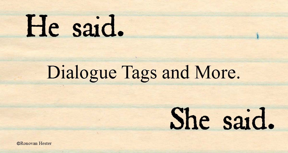 Dialogue Tags, Action Beats, and The Dialogue Comma. | ronovanwrites